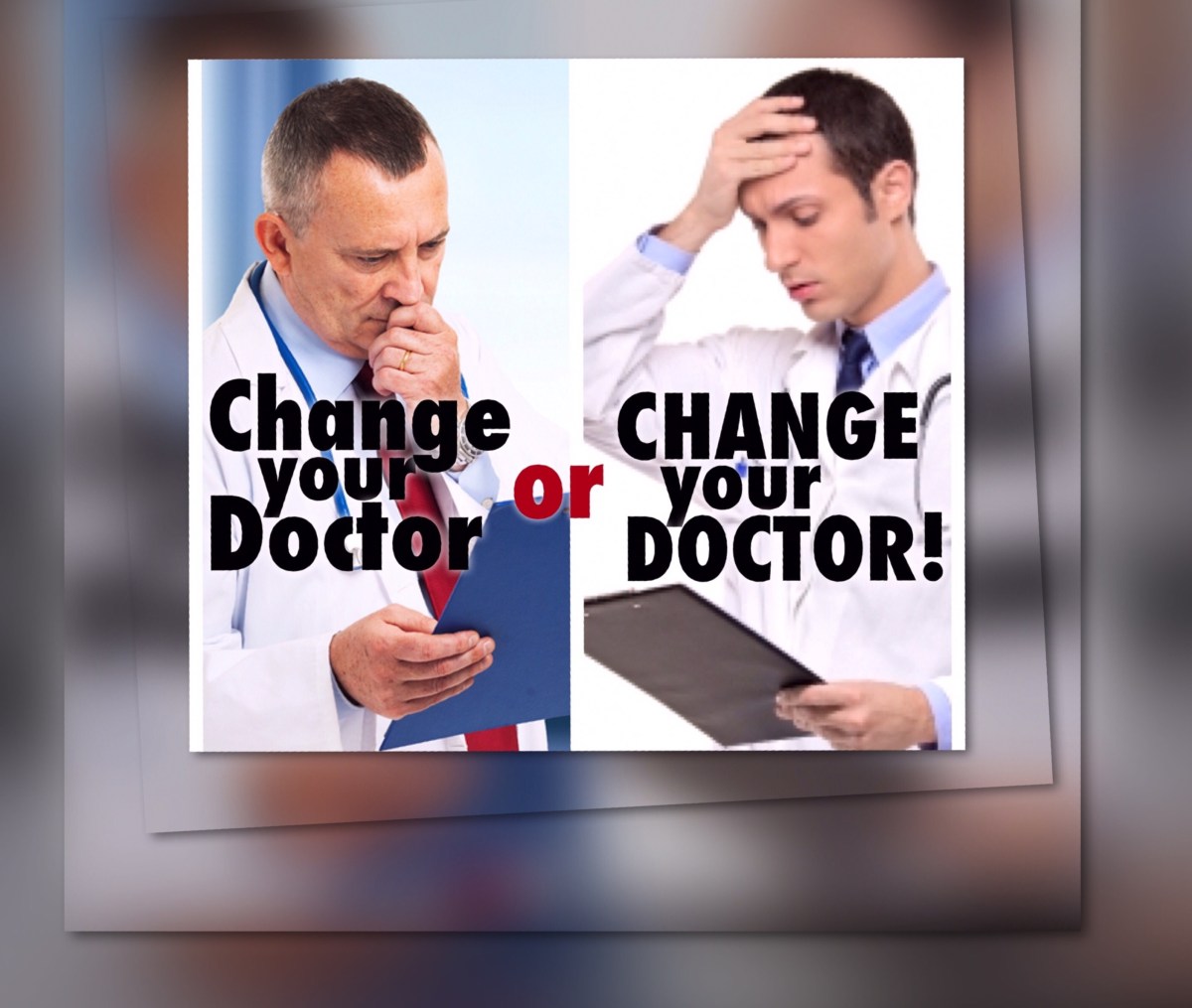Change Your Doctor or “CHANGE” Your Doctor﻿ – Unlearn-Rethink